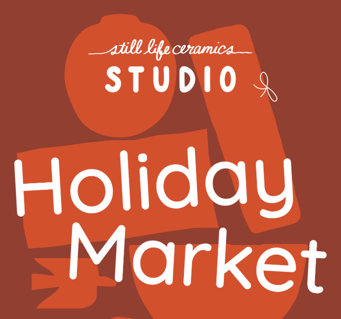A Note About Our 2025 RVA Holiday Market – Still Life Studio RVA